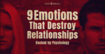 9 Emotions That Destroy Relationships, According To Psychology