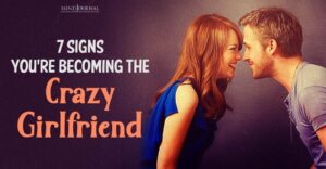 7 Signs Of A Crazy Girlfriend: Are You Becoming One?