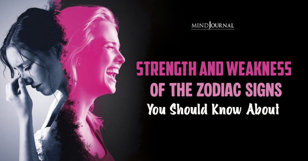 12 Strength And Weakness Of Zodiac Signs: Know Your True Traits